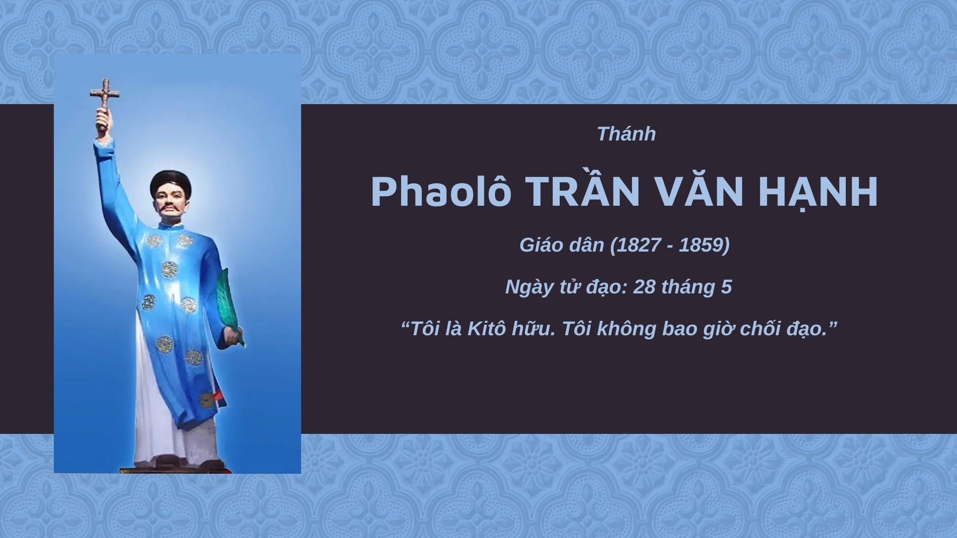 Thánh Phaolô Trần Văn Hạnh, giáo dân, tử đạo († 1859). Chiều: LỄ VỌNG ...